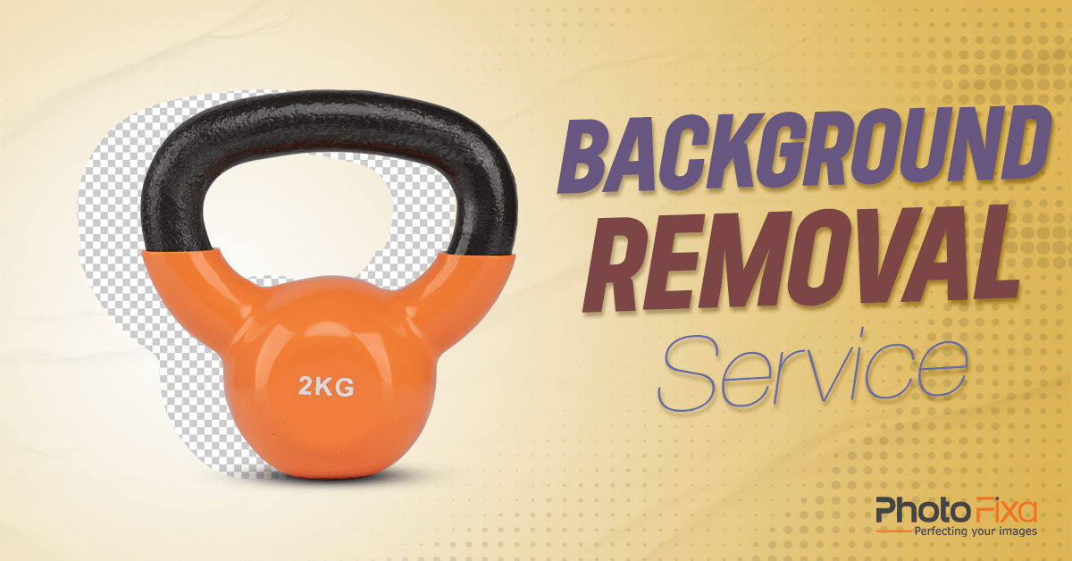 Background Removal Service | Photo Fixa